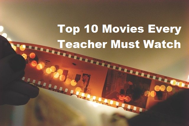 Top 10 Movies Every Teacher Must Watch